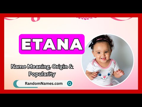 Etana - Baby Girl Name Meaning, Origin & Popularity - RandomNames.com