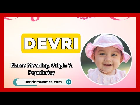 Devri - Baby Girl Name Meaning, Origin & Popularity - RandomNames.com