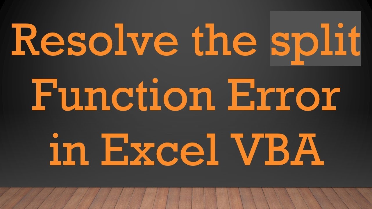 Resolve the split Function Error in Excel VBA