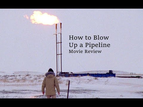 How to Blow Up a Pipeline Review + Theme Analysis
