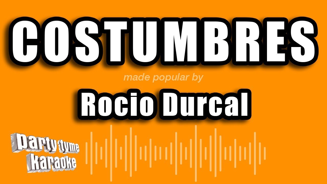 Rocio Durcal - Costumbres (Versión Karaoke)