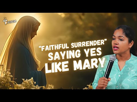 "Faithful Surrender": Saying Yes Like Mary
