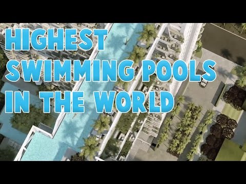 Highest Swimming Pools in the World