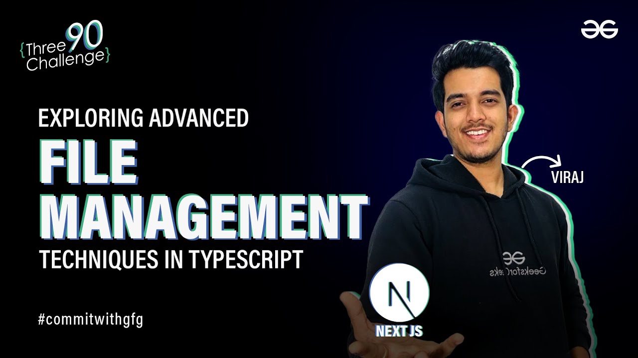 Exploring Advanced File Management Techniques in TypeScript | Typescript Series | GeeksforGeeks