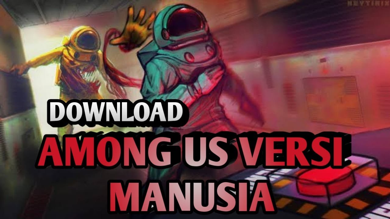 DOWNLOAD AMONG US VERSI MANUSIA !!! TERBARU !!!