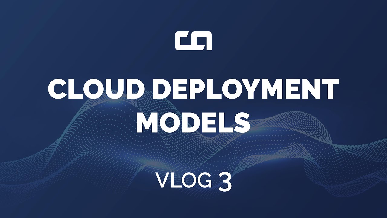 Vlog 3 - Cloud Deployment Models | Coloadvisor |