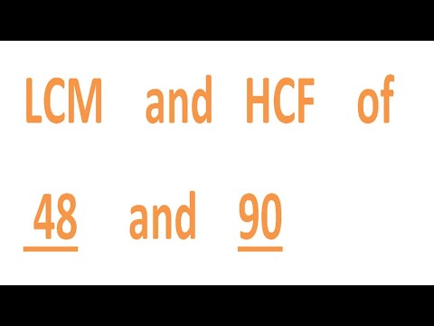 LCM and HCF of 48 and 90