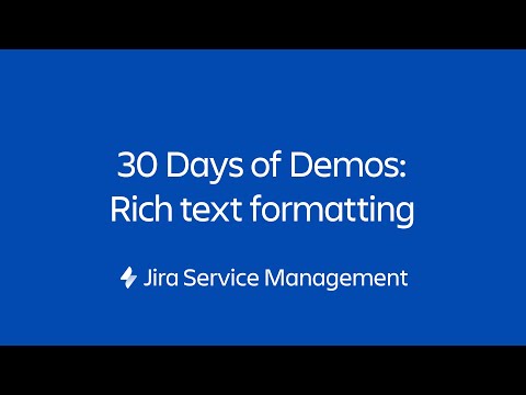 Rich text formatting | 30 Days of Form Demos | Jira Service Management