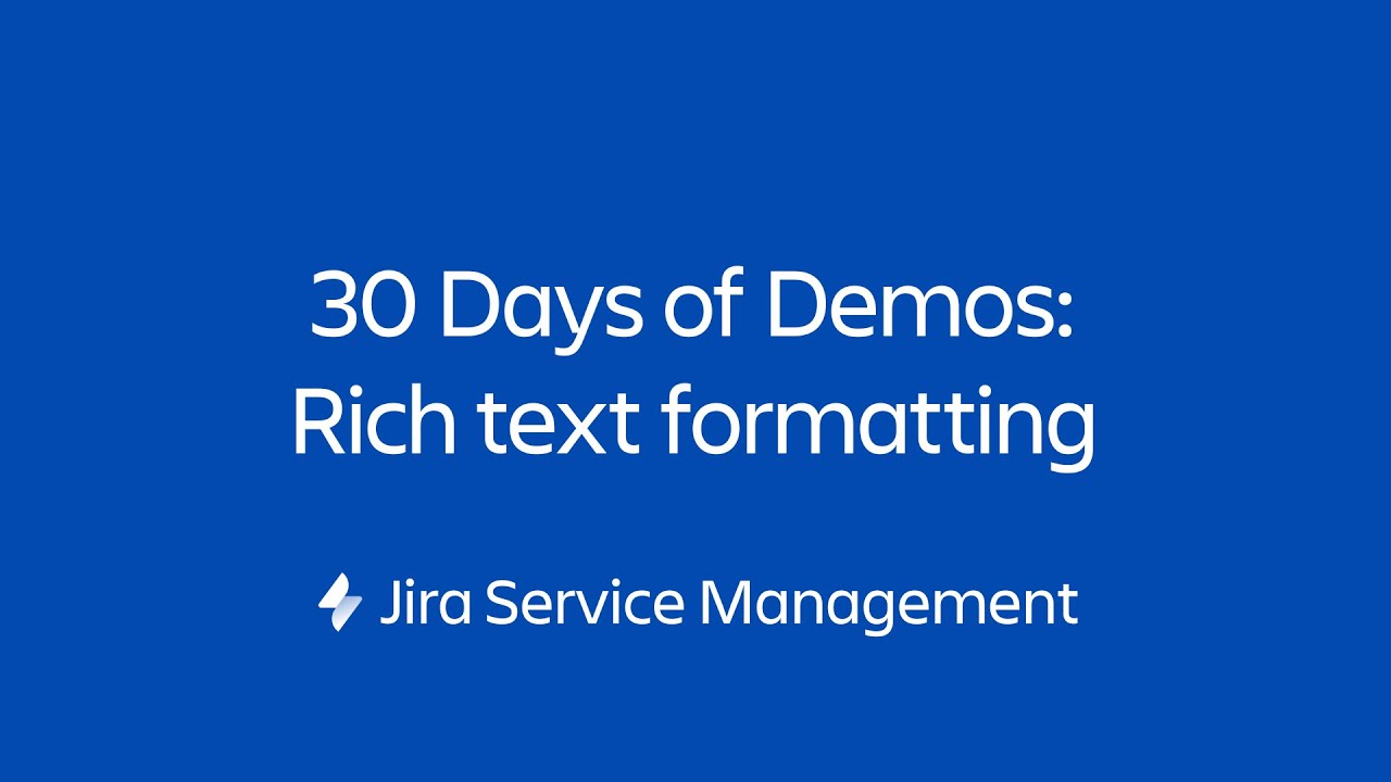Rich text formatting | 30 Days of Form Demos | Jira Service Management