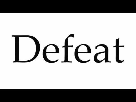 How to Pronounce Defeat
