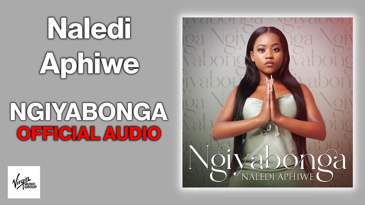 Lyrics & Translations of Ngiyabonga by Naledi Aphiwe | Popnable