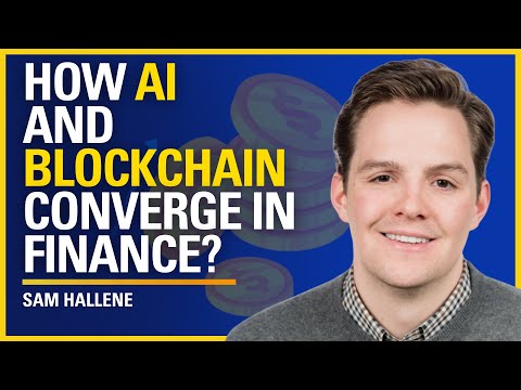 How AI and Blockchain Converge in Finance? - Sam Hallene | #544
