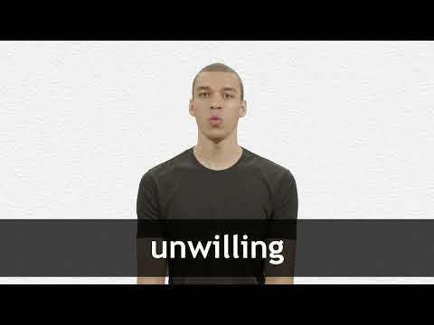 UNWILLING definition and meaning | Collins English Dictionary