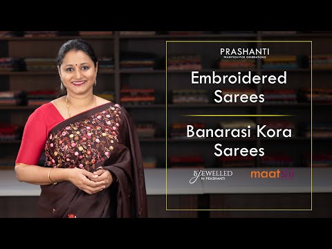 Embroidered Sarees, Banarasi Kora Sarees & more | Prashanti | 26 Oct 2022
