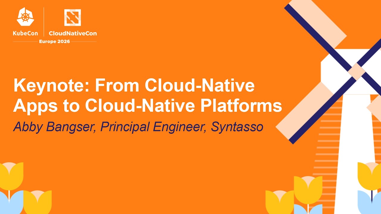 Keynote: From Cloud-Native Apps to Cloud-Native Platforms - Abby Bangser, Principal Engineer