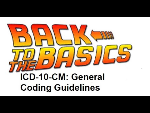 ICD-10--CM: General Coding Guidelines