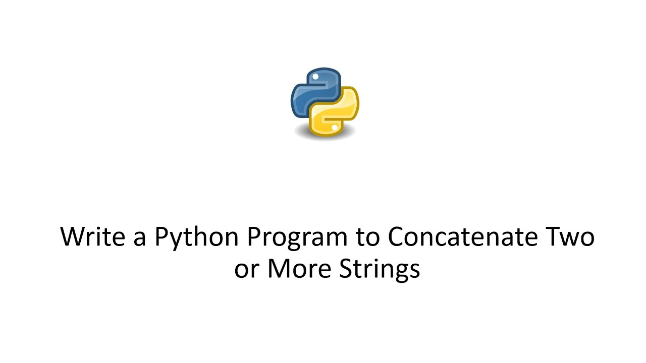 Write a Python Program to Concatenate Two or More Strings