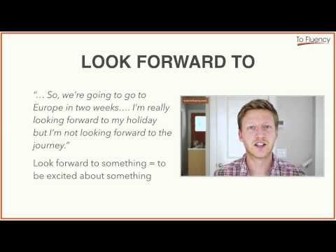 Phrasal Verbs: Looking Forward To - Definition and Examples