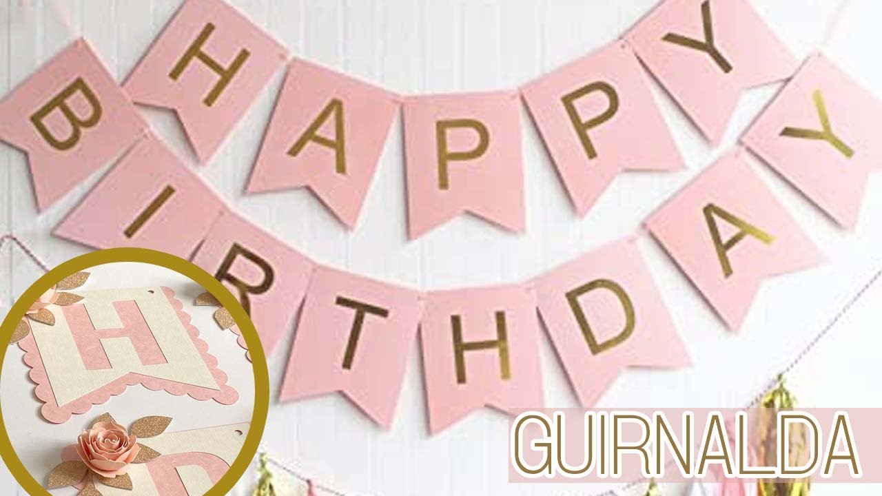HOW TO MAKE A HAPPY BIRTHDAY GARLAND | DIY | HAPPY BIRTHDAY SIGN | HAPPY BIRTHDAY