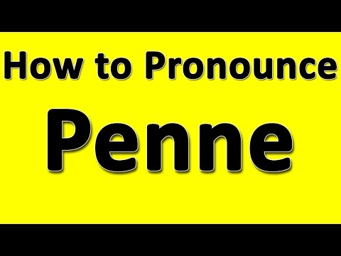 How to Pronounce Penne