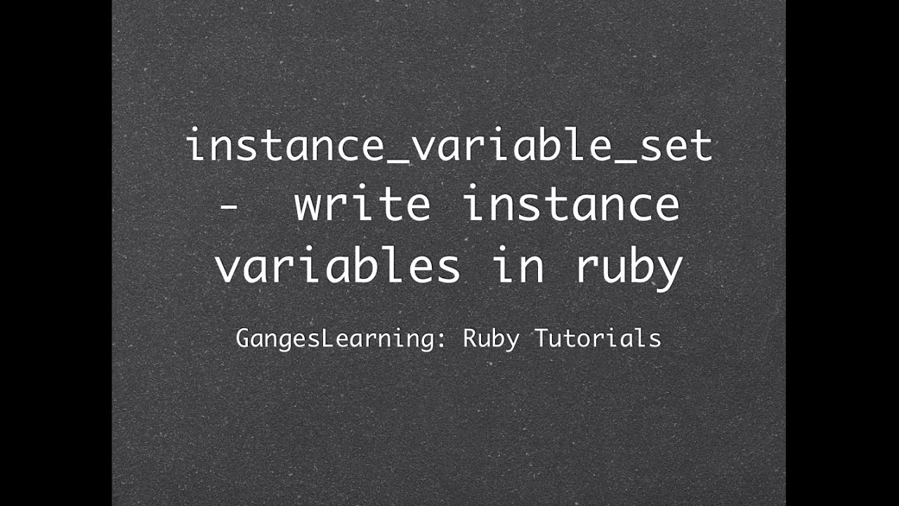 Ruby Tutorials: instence_variable_set to set or change the instance variables