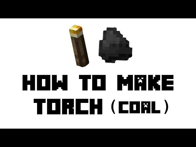How to Make a Torch in Minecraft: Step-by-Step Guide