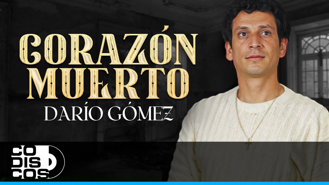 Lyrics & Translations of Corazón Muerto by Darío Gómez | Popnable
