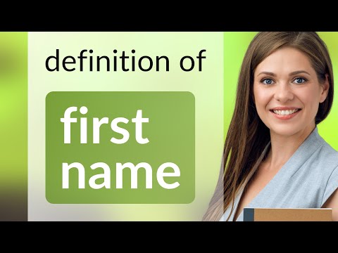 First name • FIRST NAME meaning