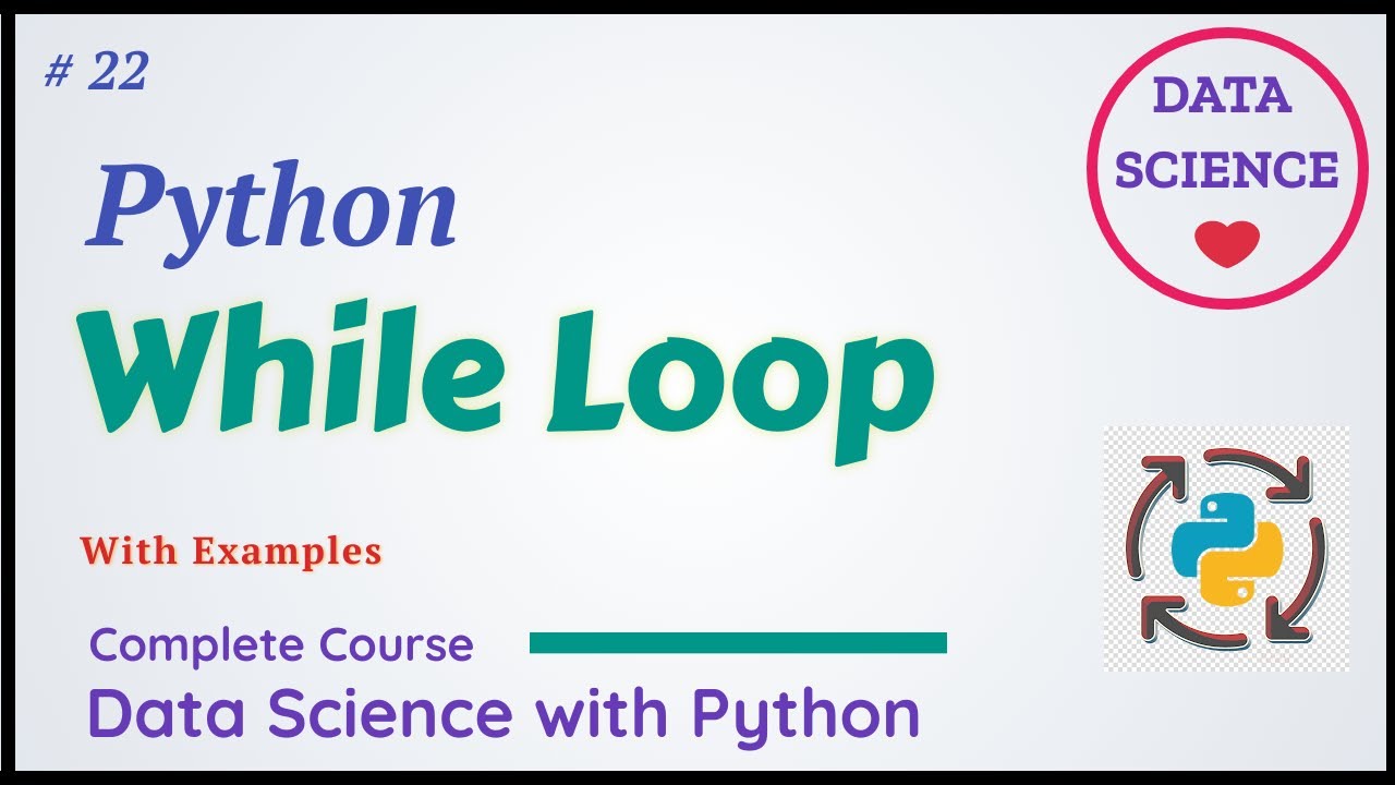 Basic Python Tutorial - 22 ... While Loop in Python | With Examples #python