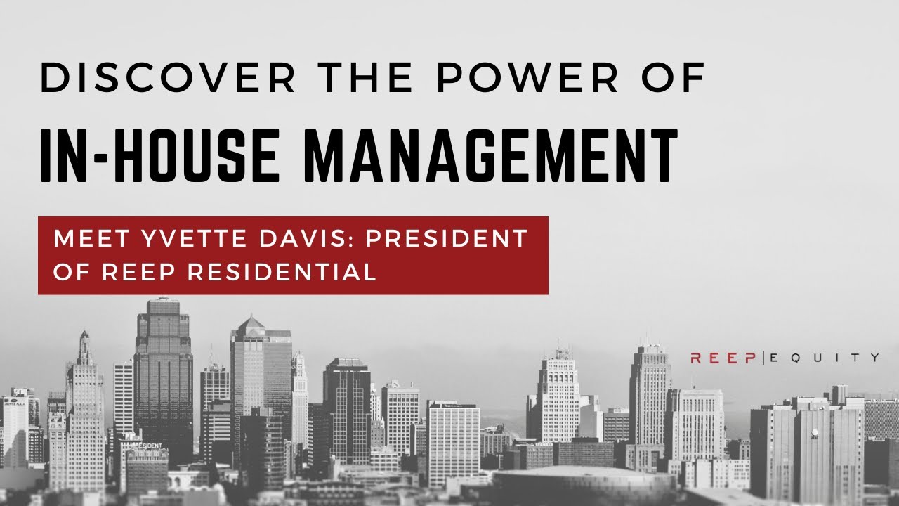 Discover The Power of In-House Management: Meet Yvette Davis: President of REEP Residential