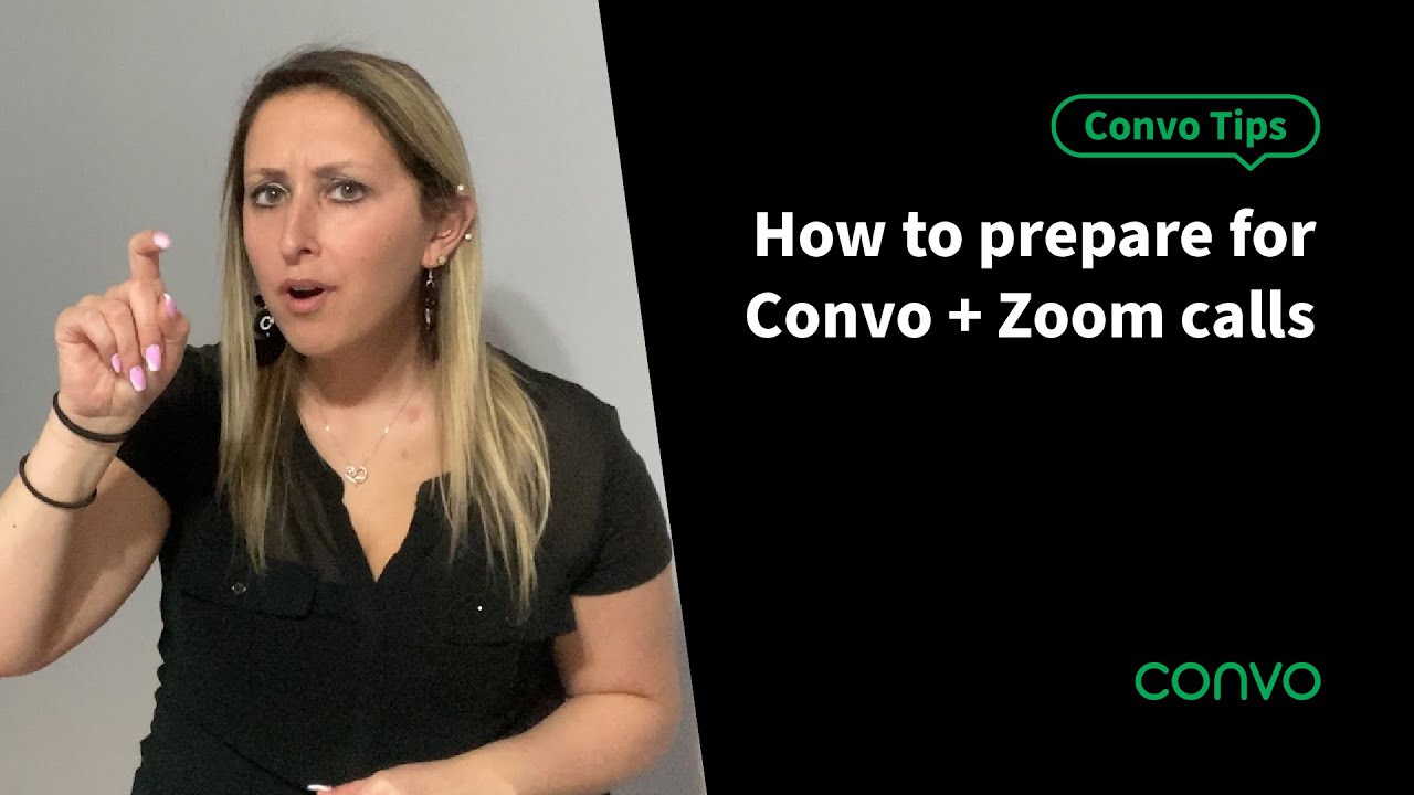 How to prepare for Convo + Zoom calls - CONVO TIPS - Convo