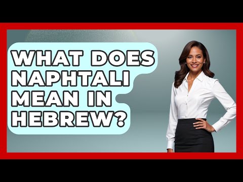 What Does Naphtali Mean In Hebrew? - Jewish Teachings For All