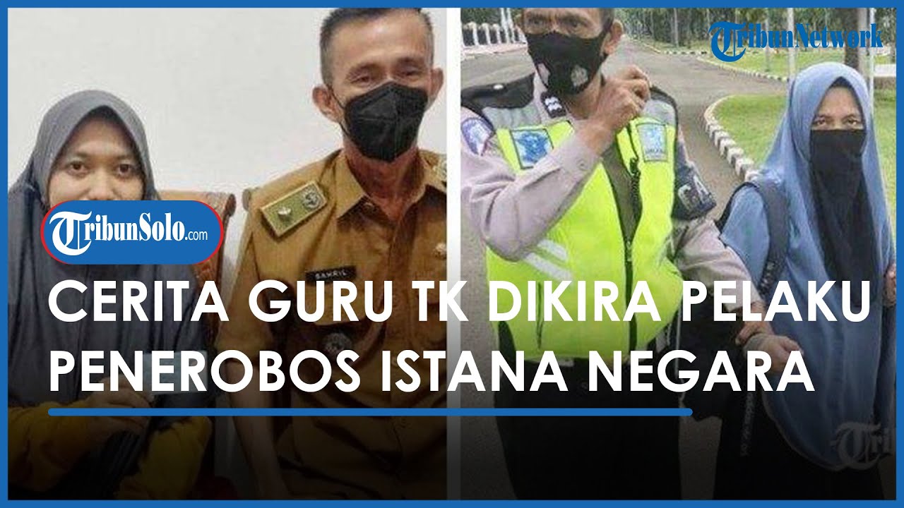 Cerita Guru di Lampung yang Dikira Menjadi Pelaku Penerobos Istana ...