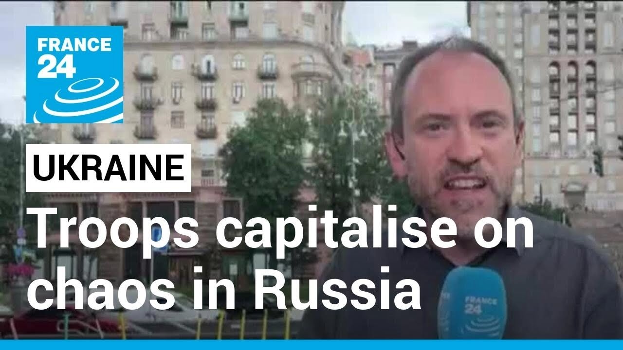 Ukraine counteroffensive: Kyiv troops try to capitalise on chaos in Russia • FRANCE 24 English