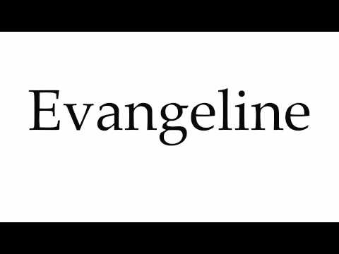 How to Pronounce Evangeline