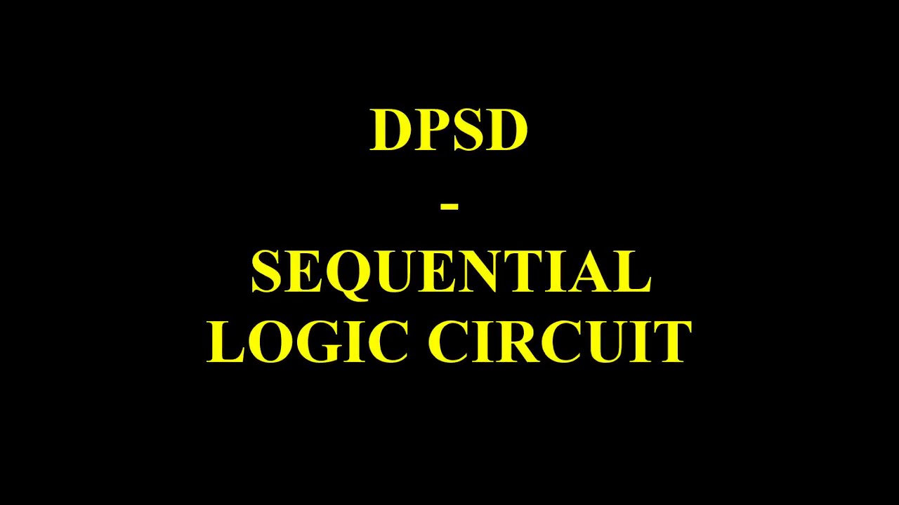 DPSD Unit 3- SEQUENTIAL LOGIC CIRCUIT (Intro)