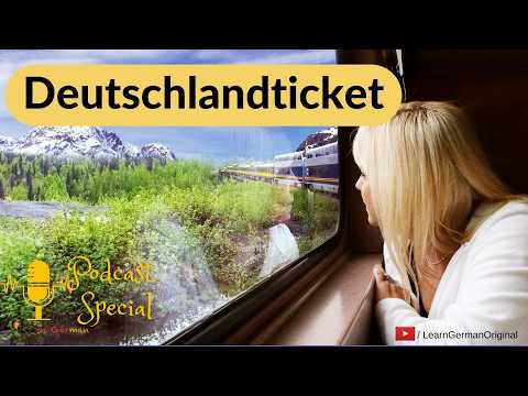 Germany Ticket | Deutschland Ticket | Podcast Special | HΓΆren | Learn German | B2-C1