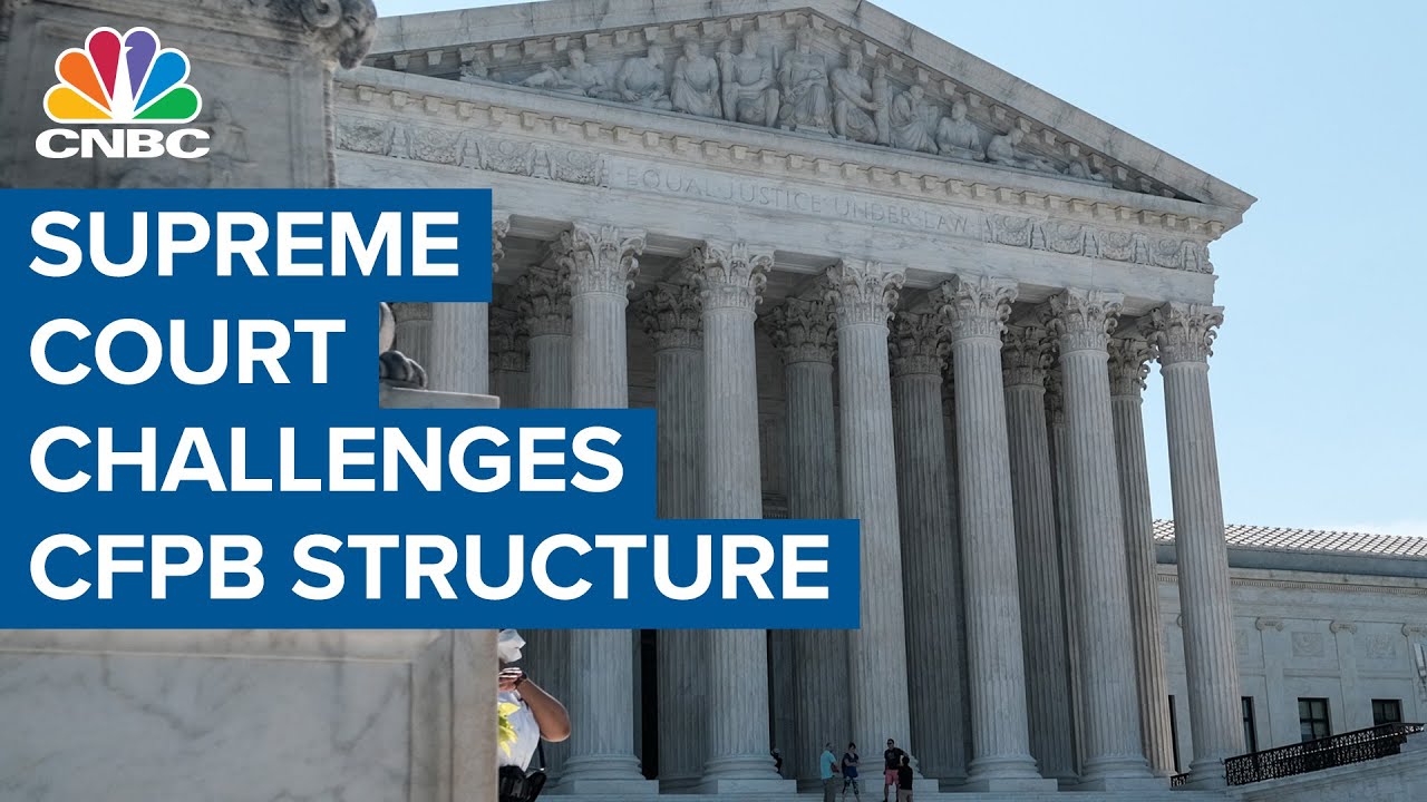 U.S. Supreme Court backs challenge to the structure of the CFPB