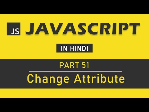 Learn JavaScript Tutorial in Hindi for Beginners Part 51 Change Attribute in JavaScript - Mind ...