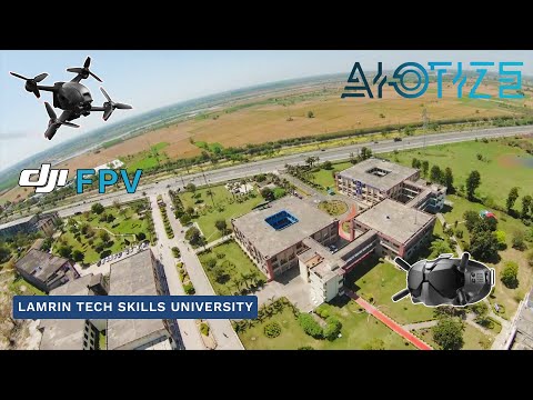 DJI FPV Flying in LAMRIN TECH SKILLS UNIVERSITY, PUNJAB | AIOTIZE
