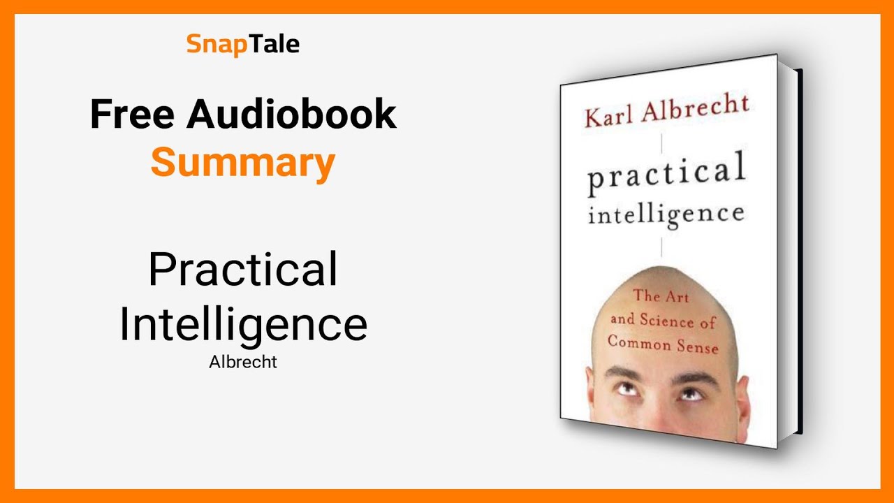 Practical Intelligence by Albrecht: 9 Minute Summary