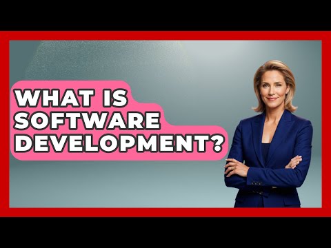 What Is Software Development? - Learn As An Adult