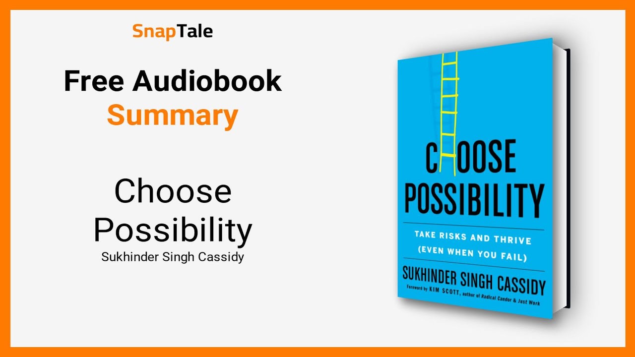 Choose Possibility by Sukhinder Singh Cassidy: 24 Minute Summary