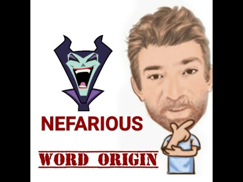 Nefarious - Word Origins (417) English Tutor Nick P
