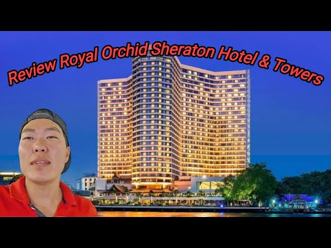 Review Royal Orchid Sheraton Hotel & Towers Bangkok Thailand รีวิวโรงแรมรอยัล ออคิด เชอราตัน
