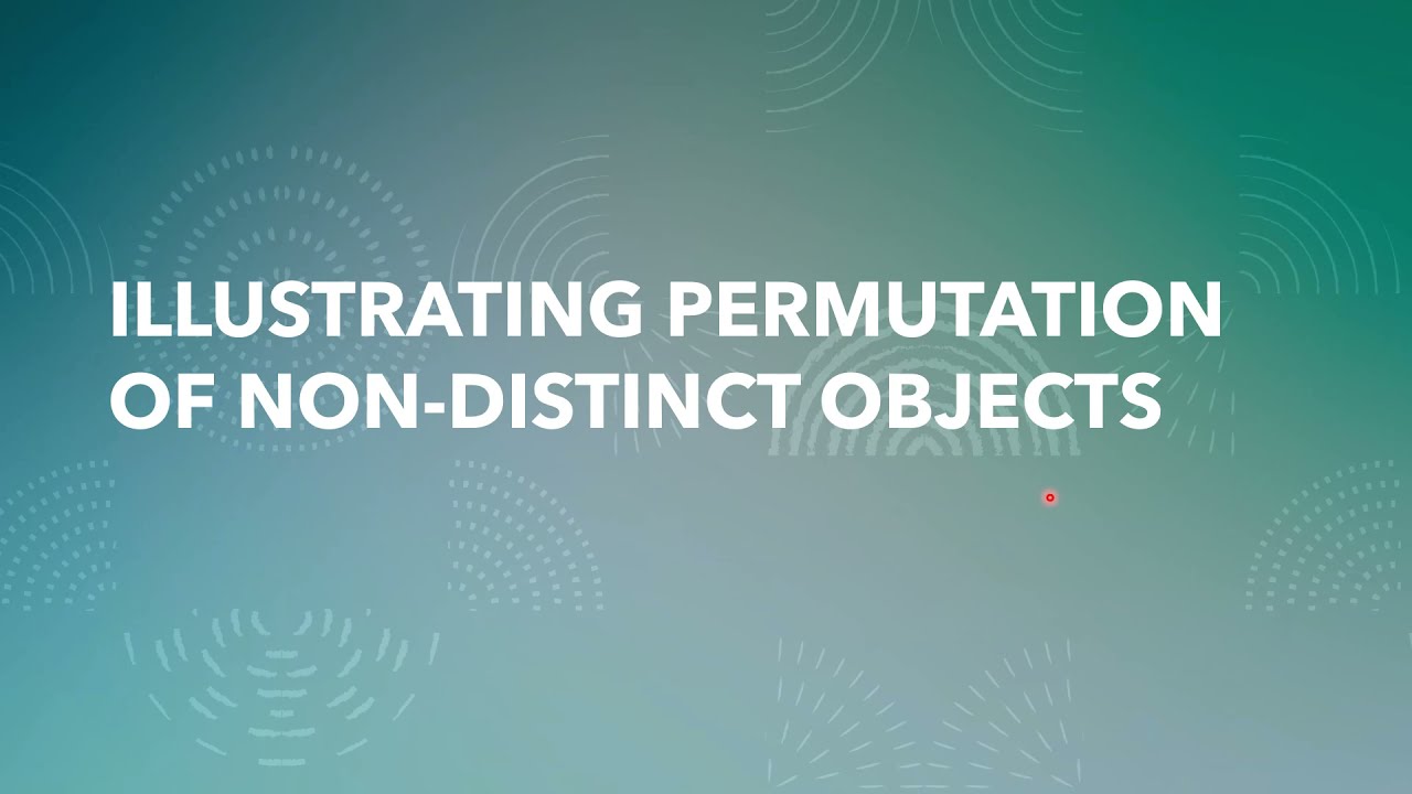 ILLUSTRATING NON-DISTINCT PERMUTATION