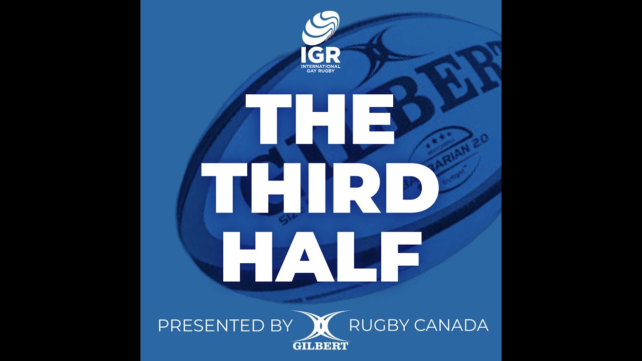 The Third Half Podcast - International Gay Rugby