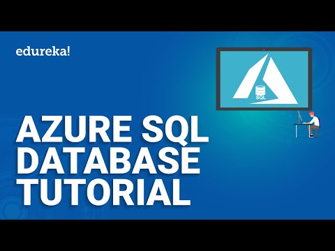 Learn Azure SQL Database Tutorial | Azure SQL Overview | Microsoft Azure Training | Edureka ...