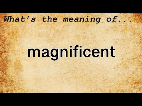 Magnificent Meaning : Definition of Magnificent