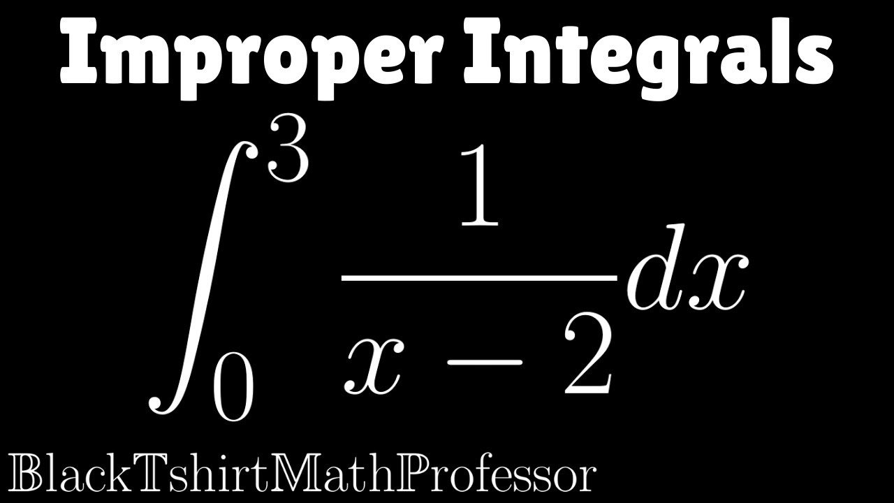 Improper Integrals Problem 3 (Calculus 2)